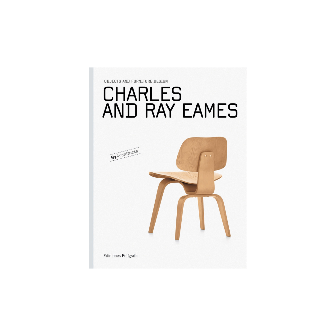 Charles and Ray Eames: Objects and Furniture Design